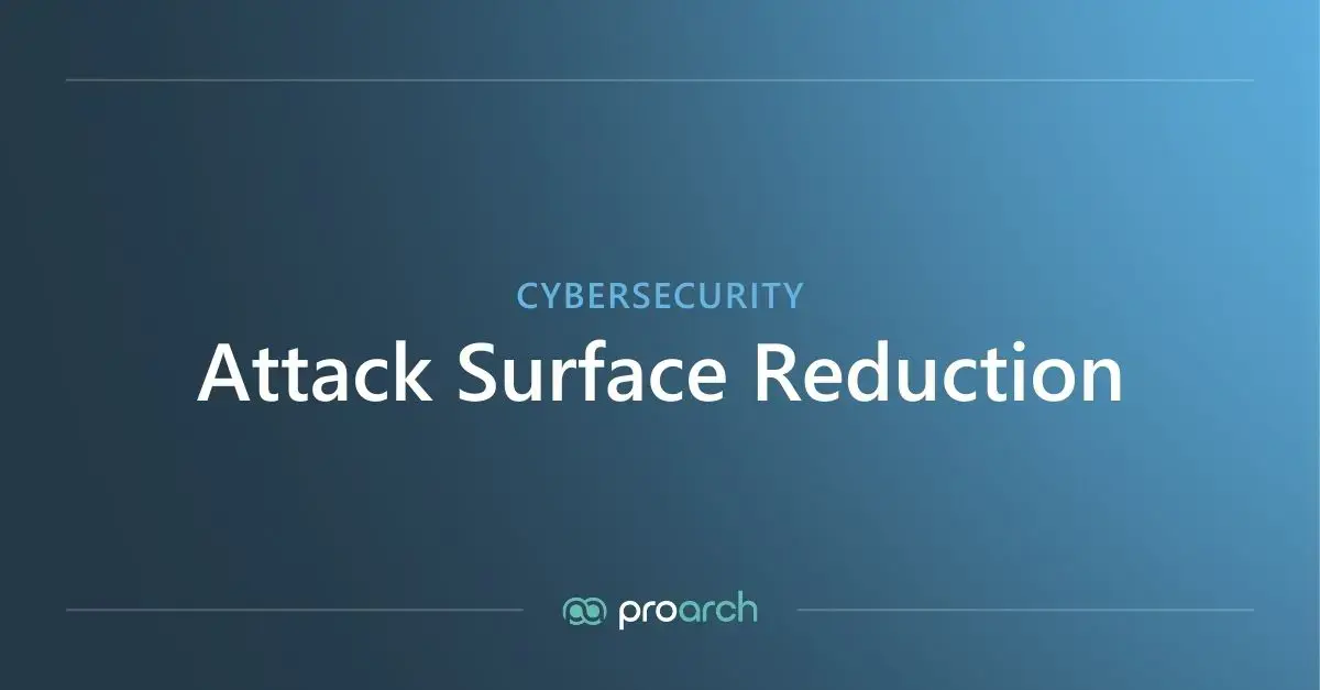 Attack Surface Reduction (ASR) - ProArch