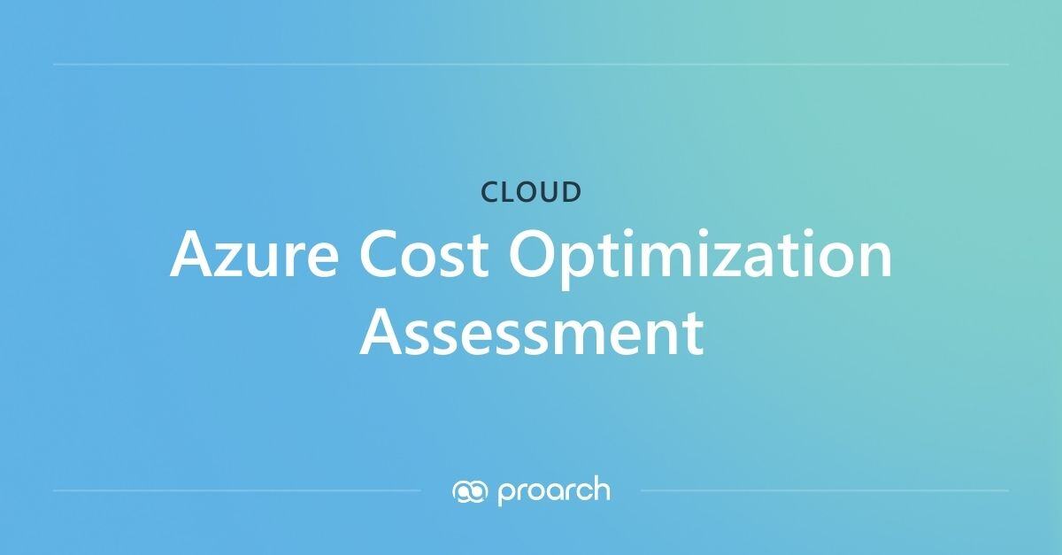 Azure Cost Optimization Assessment with ProArch