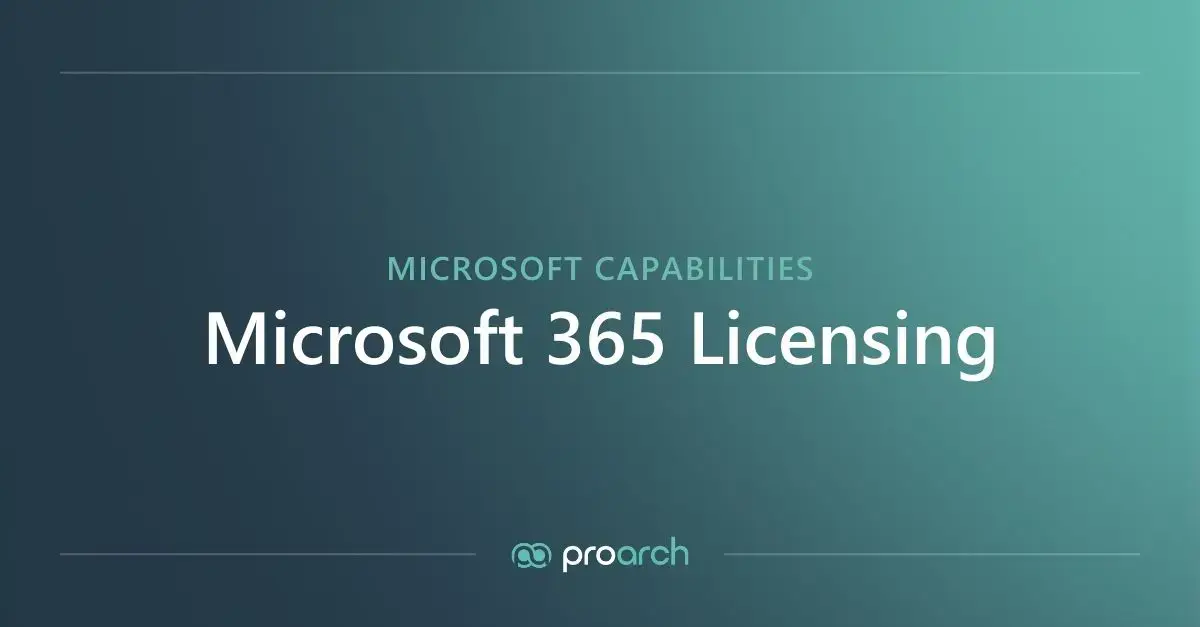 Optimize Your Microsoft 365 Licensing with ProArch