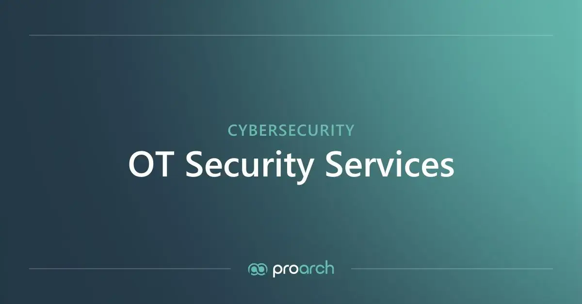 Operational Technology (OT) Security Solutions | OT Protection Services| ProArch