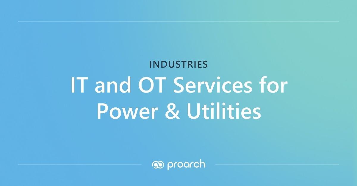 IT Services for Power and Utilities Industry - ProArch