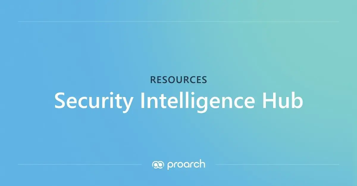 Security Intelligence Hub | ProArch